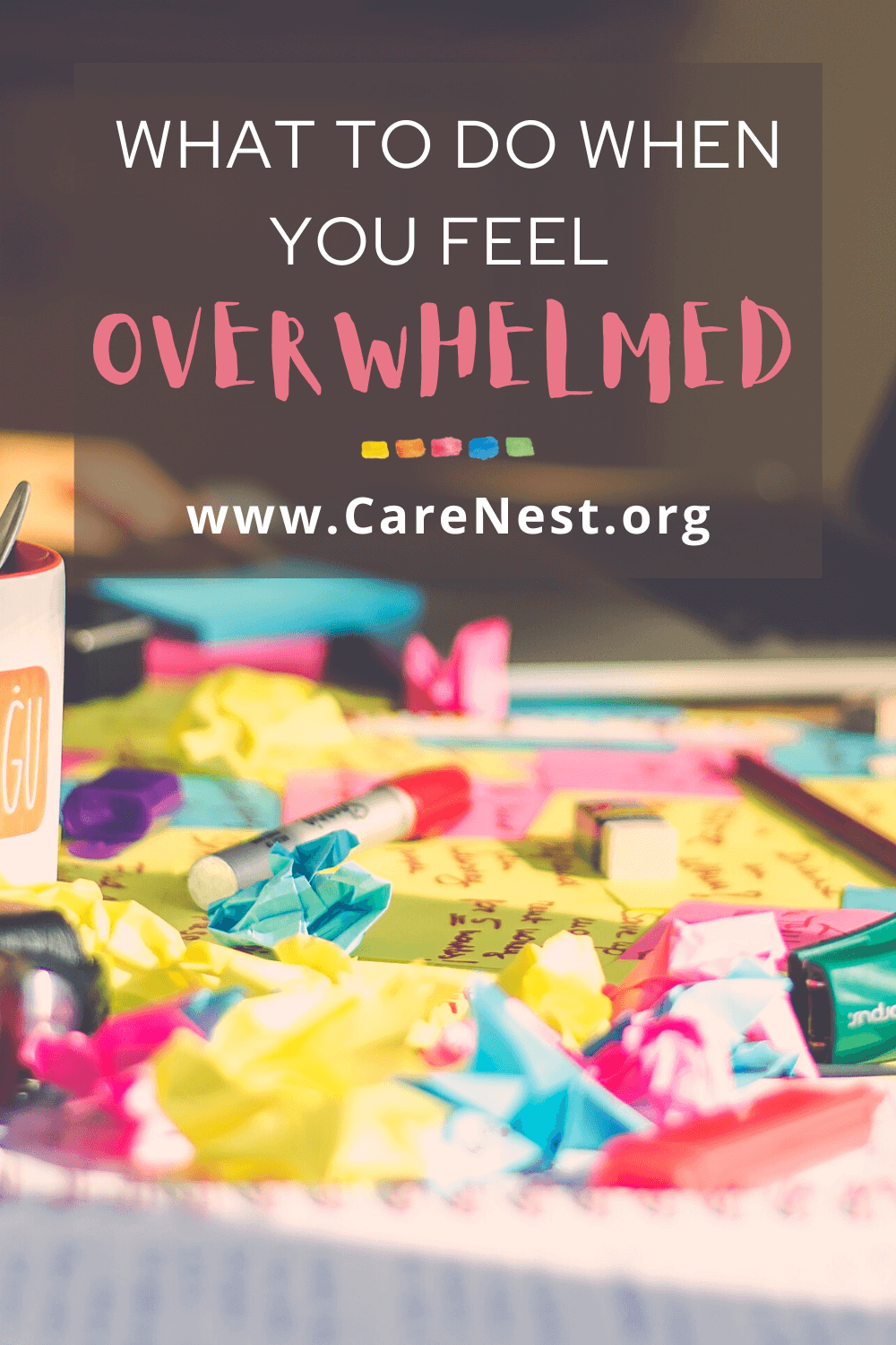 What to Do When You Feel Overwhelmed - Care Nest